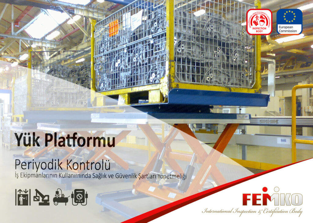 Yük Platformu Periyodik Kontrol Muayenesi | Femko
