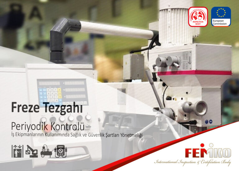Freze Tezgahı Periyodik Kontrol Muayenesi | Femko