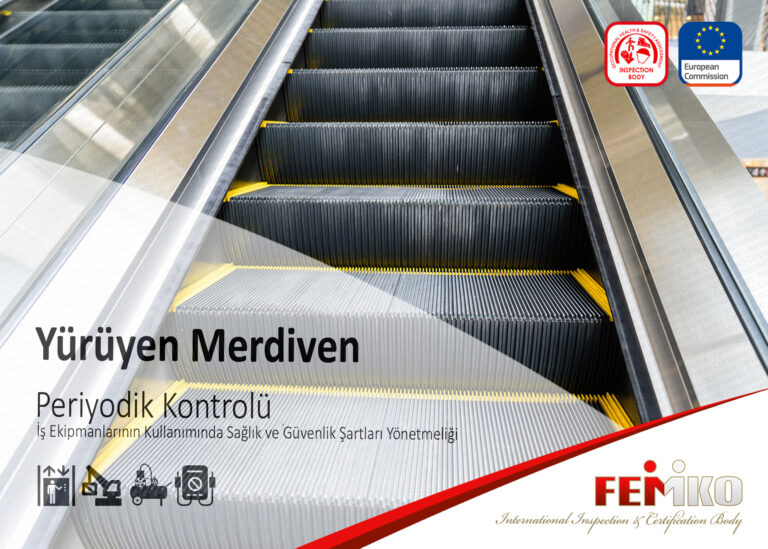 Yürüyen Merdiven, Periyodik Muayene, Kontrolü, Raporu | Femko