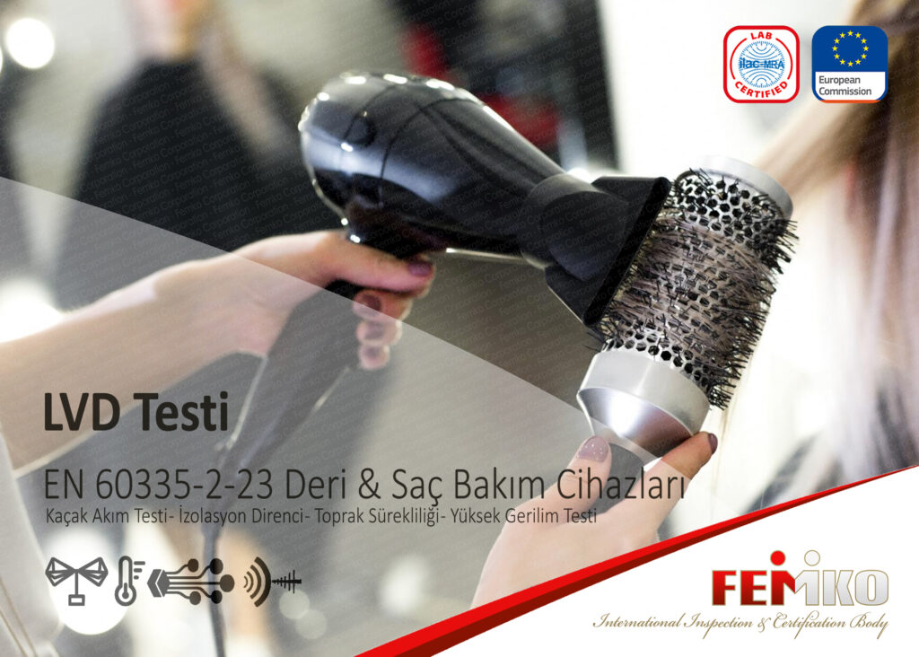 EN IEC 60335-2-23 Deri, Saç Bakım Cihazları LVD Testi | Femko